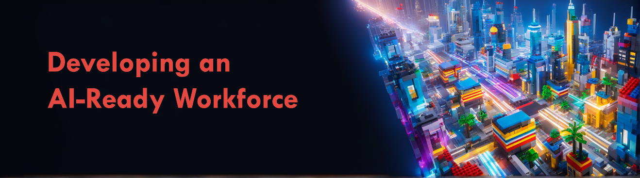 Developing an AI-Ready Workforce: How to Build Skills for the Future ...
